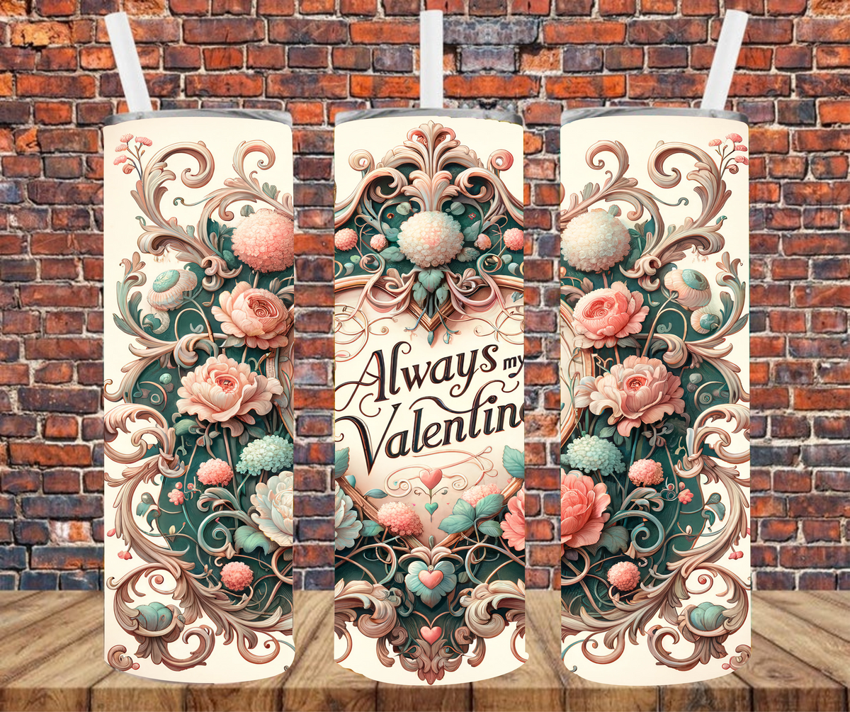 Always My Valentine - Tumbler Wrap - Sublimation Transfers – Crafty Bucks