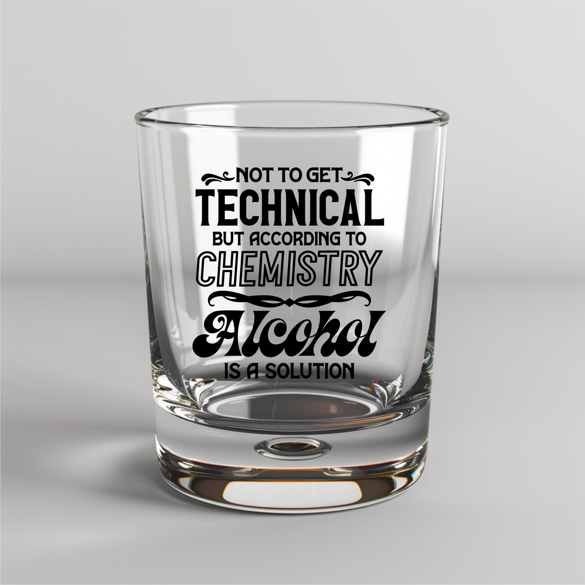 Not To Get Technical But According To Chemistry, Alcohol Is A Solution ...