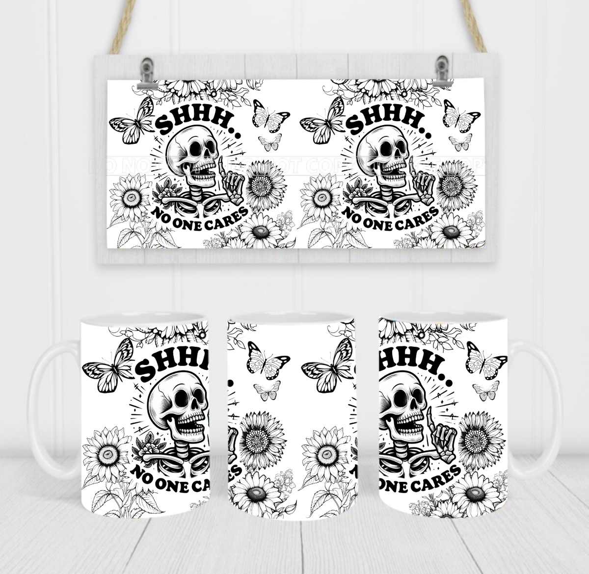 Shhh No One Cares - Coffee Mug Wrap - Sublimation Transfers – Crafty Bucks