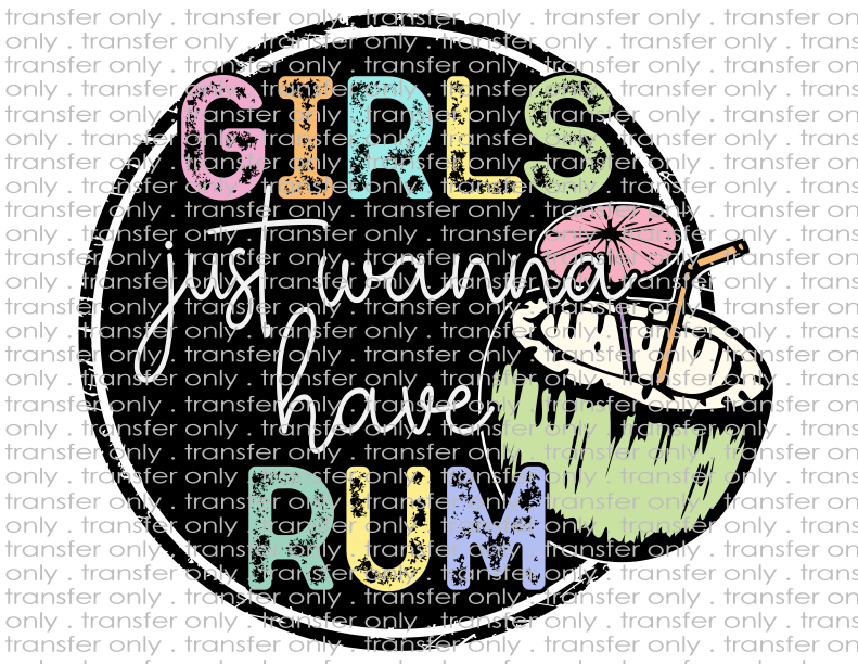 Girls Just Wanna Have Rum - Waterslide, Sublimation Transfers – Crafty ...