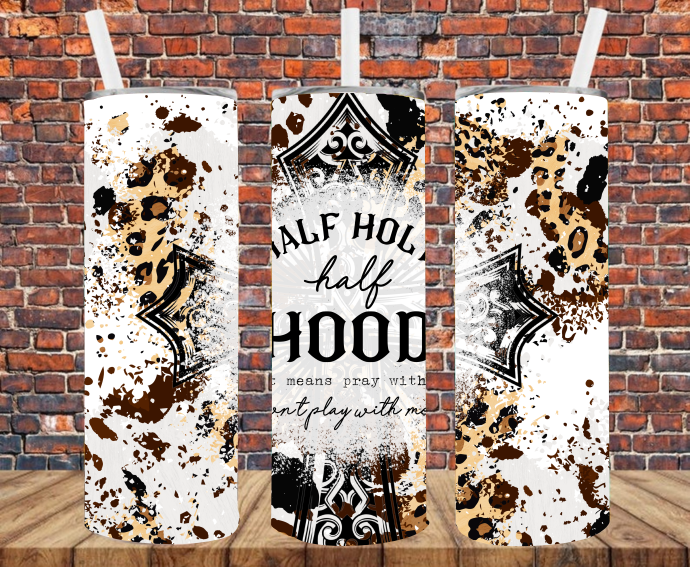Half Holy Half Hood - Tumbler Wrap Sublimation Transfers – Crafty Bucks
